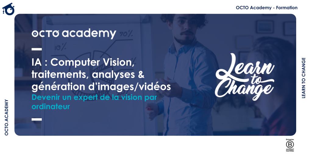 Formation « IA : Computer Vision, traitements, analyses & génération d’images/vidéos » | OCTO ...
